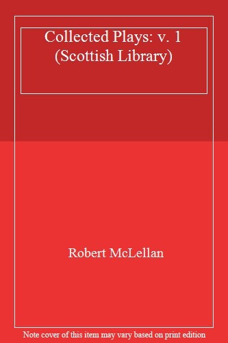 Collected Plays: v. 1 (Scottish Library) By Robert McLellan ...