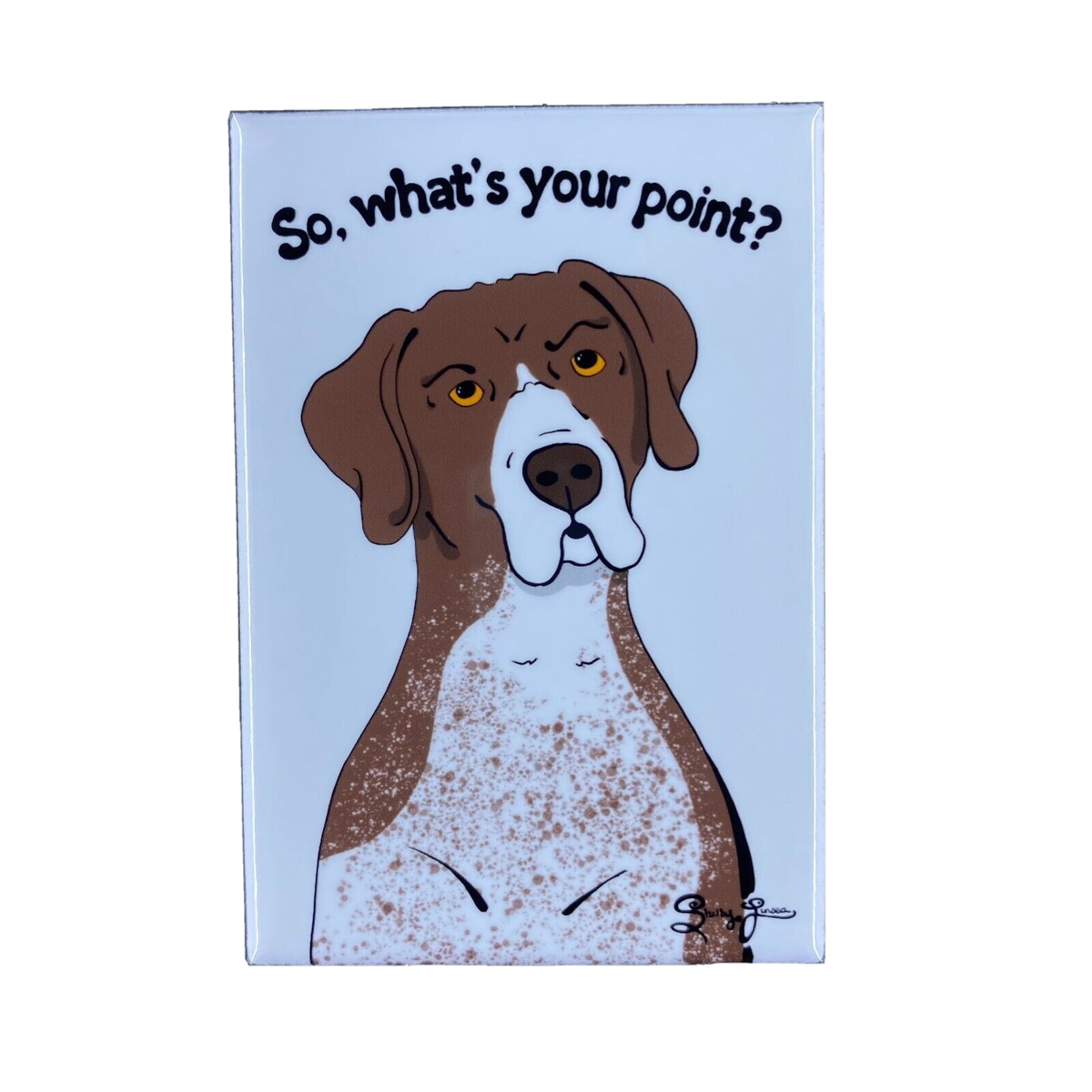 German Shorthair Memes Funny German Shorthaired Pointer Gsp Dog Quote