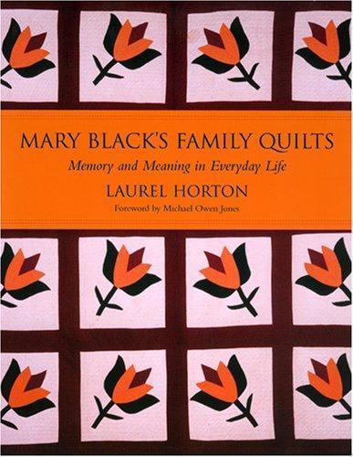 Mary Black's Family Quilts : Memory and Meaning in Everyday Life by Michael Owen Jones and ...
