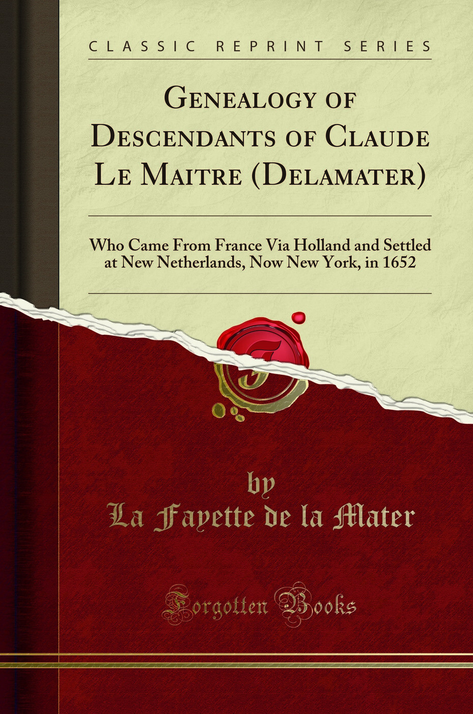 Genealogy of Descendants of Claude le Maitre (Delamater) : Who Came ...