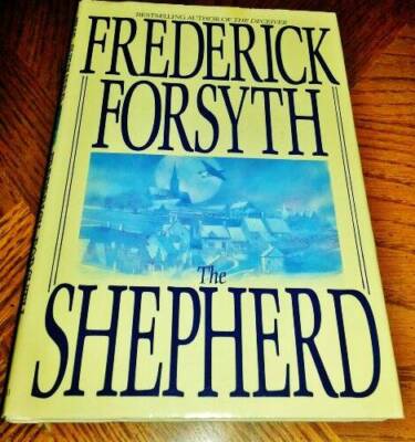 The Shepherd - Hardcover By Forsyth, Frederick - ACCEPTABLE ...