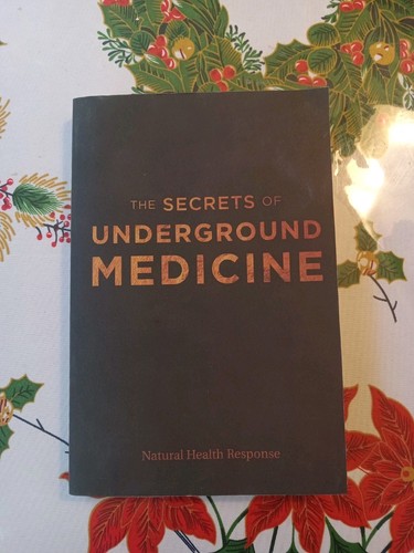 The Secrets of Underground Medicine Natural Health Response 2018 ...