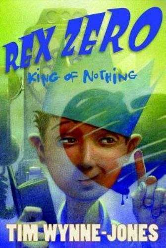Rex Zero, King of Nothing by Wynne-Jones, Tim 9780374362591| eBay