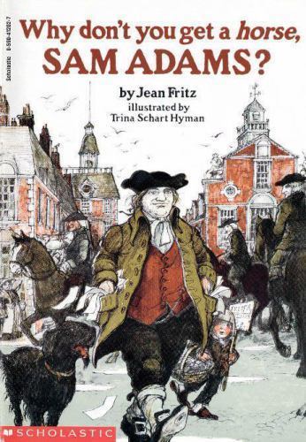 Why Don't You Get a Horse, Sam Adams? by Jean Fritz (1948, Trade ...