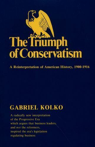 The Triumph of Conservatism: A Reinterpretation of American History ...