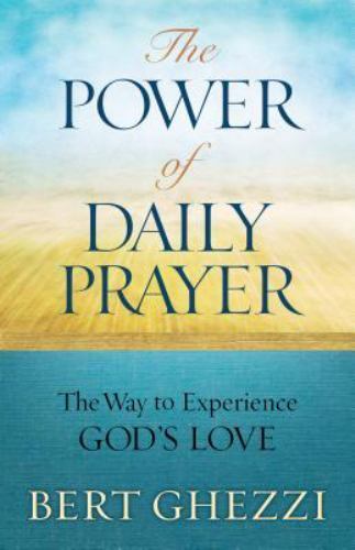 The Power of Daily Prayer: The Way to Experience God's Love by Ghezzi ...
