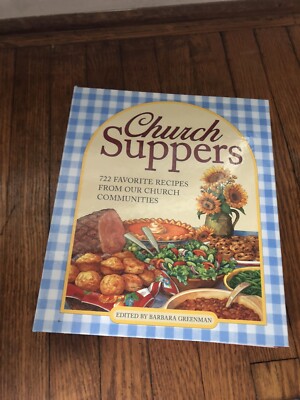 Church Suppers Cookbook 722 Favorite Recipes from Our Church ...