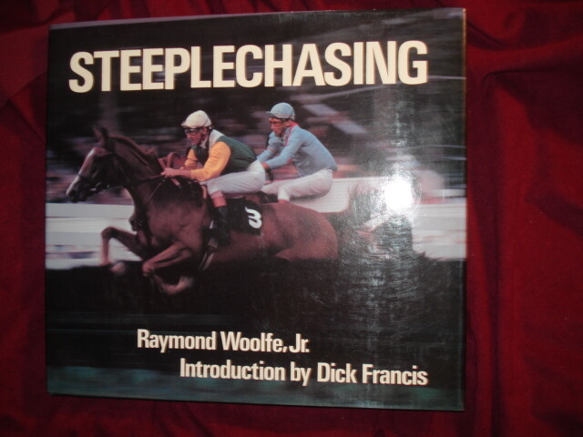 Woolfe, Raymond & Dick Francis. Steeplechasing. 1983. Illustrated in ...