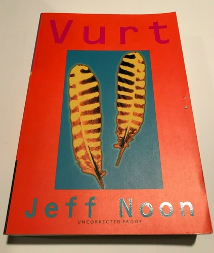 VURT, Classic SF Cyberpunk Novel by JEFF NOON; ARC (proof); VG++ ...