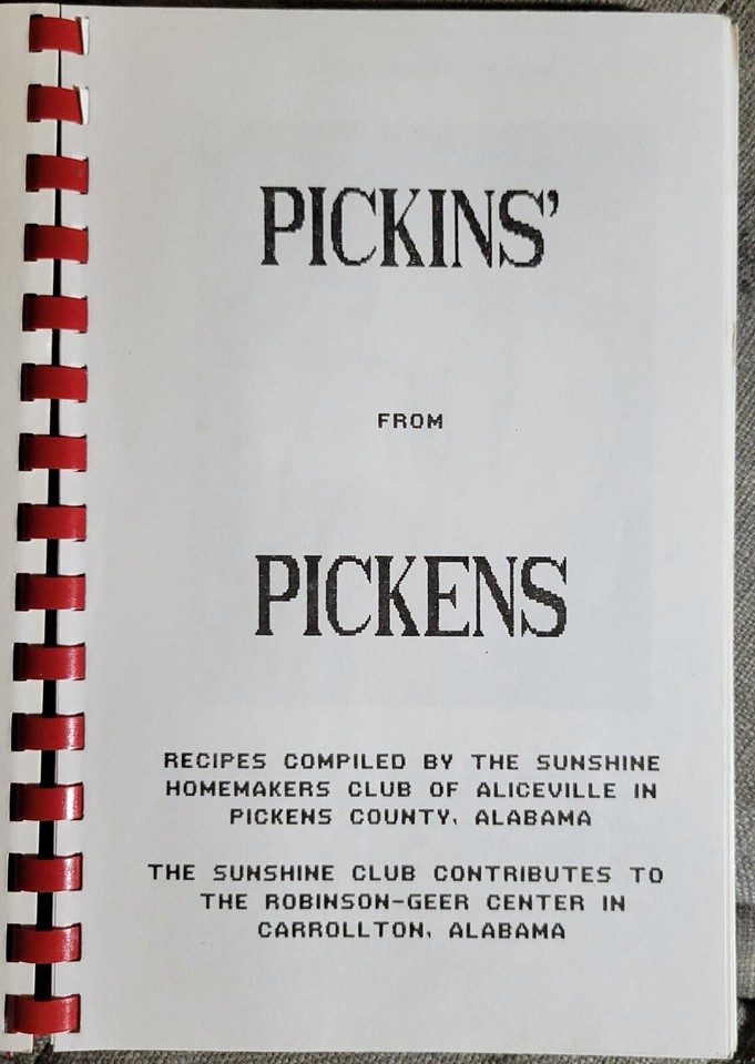PICKINS FROM PICKENS County Alabama Cookbook Sunshine Homemakers ...