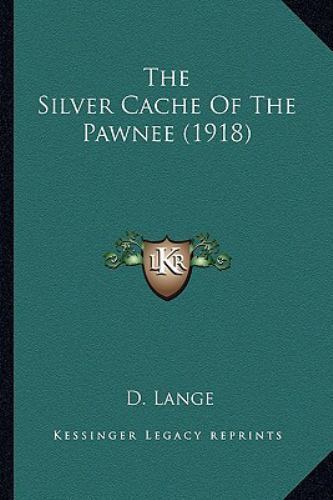Silver Cache of the Pawnee by D. Lange (2010, Trade Paperback) for sale ...
