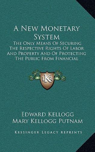 New Monetary System : The Only Means of Securing the Respective Rights ...