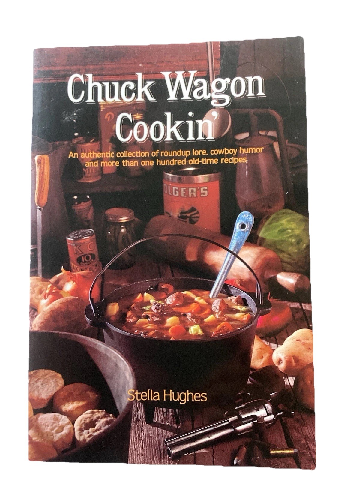 Chuck Wagon Cookin' by Stella Hughes (1997, Trade Paperback) Cookbook ...