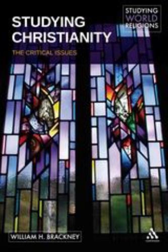 Studying World Religions Ser.: Studying Christianity : The Critical ...