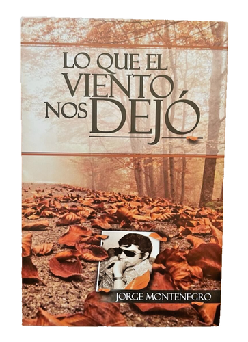 Lo que el viento nos dejo by Jorge Montenegro. Honduras. Spanish Ed. | eBay