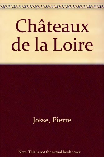 Chateaux de la Loire de Pierre Josse | eBay