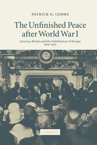 Unfinished Peace after World War I : America, Britain and the ...