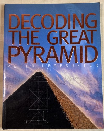Decoding the Great Pyramid by Peter Lemesurier (1999, Trade Paperback ...