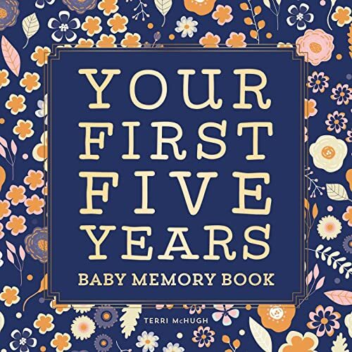 Baby Memory Book: Your First Five Yea..., McHugh, Terri 8886502273 ...