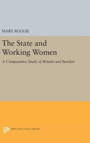 State and Working Women : A Comparative Study of Britain and Sweden by ...