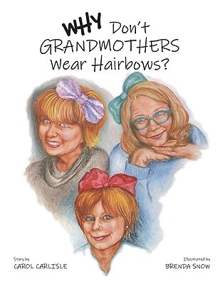 Why Don't Grandmothers Wear Hairbows? by Snow, Brenda Cagle -Paperback ...