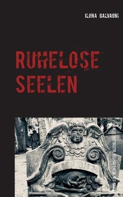 Ruhelose Seelen: Kann ein Verfluchter jemals gl?cklich sein? by Ilona Galvagni ( 9783748108917 ...