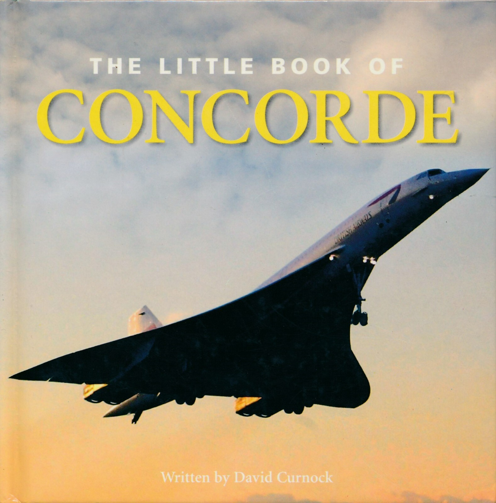 Little Book of Concorde by David Curnock (2007, Hardcover) for sale ...