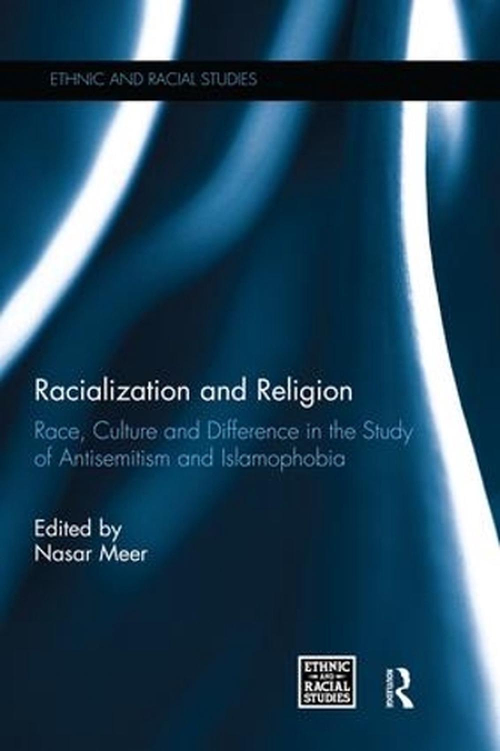 Racialization and Religion : Race, Culture and Difference in the Study ...