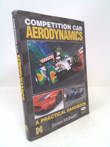 Competition Car Aerodynamics : A Practical Handbook by Simon McBeath ...