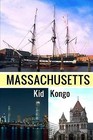 Massachusetts: Fun Facts, History, And Pictures by Kongo, Kid ...