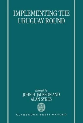 Implementing the Uruguay Round by John H. Jackson (English) Hardcover ...