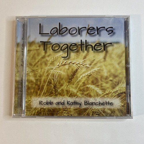 Laborers Together by Robb and Kathy Blanchette CD | eBay