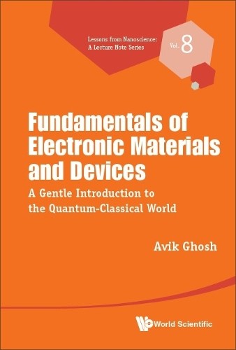 Avik Ghosh Fundamentals Of Electronic Materials And Devices: A Gentle ...