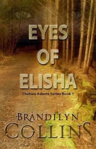 Brandilyn Collins Eyes Of Elisha (Poche) Chelsea Adams 9780692502853 | eBay