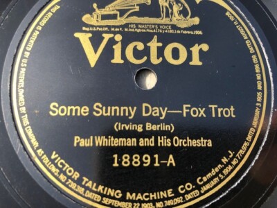 Paul Whiteman 78rpm Single 10-inch Victor Records #18891 Some Sunny Day ...