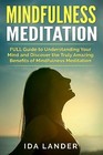 Mindfulness Meditation: FULL Guide to Understanding Your Mind and by ...