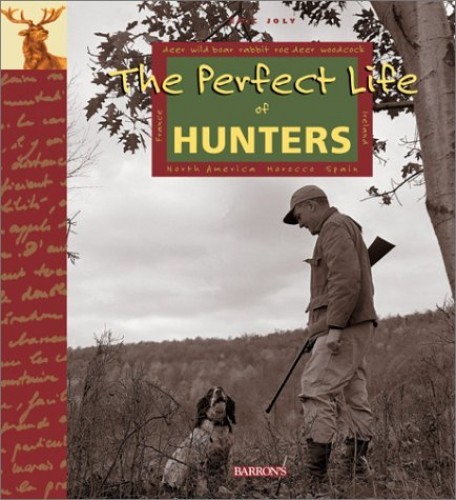 The Perfect Life of Hunters - VERY GOOD 9780764153181| eBay
