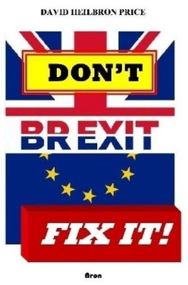 David Heilbron Price Don't Brexit, Fix it! (Paperback) (UK IMPORT ...