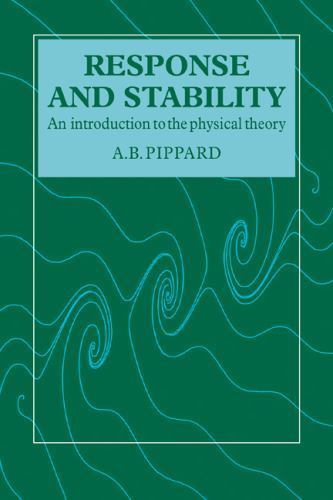 Response and Stability : An Introduction to the Physical Theory by A ...