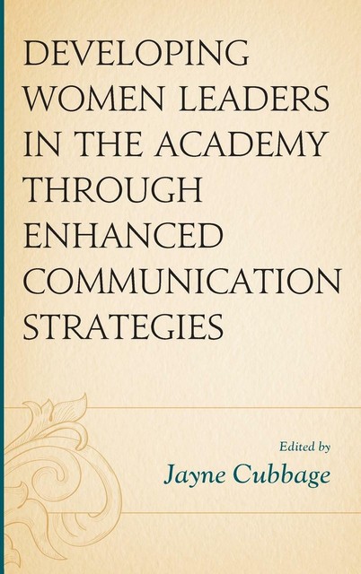 Developing Women Leaders in The Academy Through Enhanced Communication ...