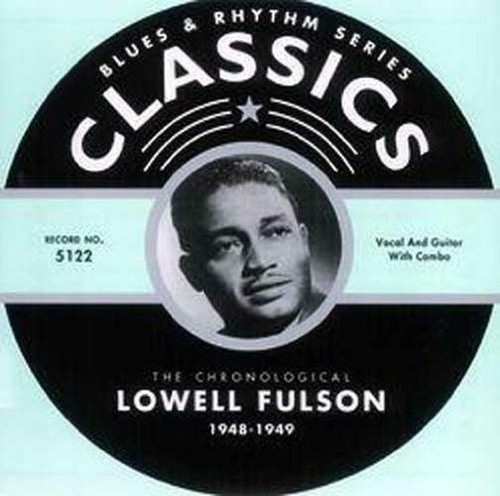 CD LOWELL FULSON 1948-1949 THE CHRONOLOGICAL CLASSICS | eBay