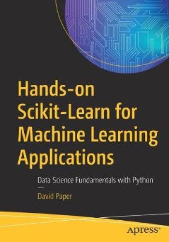 Hands-On Scikit-Learn for Machine Learning Applications: Data Science 9781484253724| eBay
