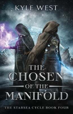 The Chosen of the Manifold by Kyle West: New 9781954411043| eBay