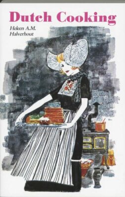 Dutch Cooking (The Netherlands Cookbook) by Heleen A. M. Halverhout ...
