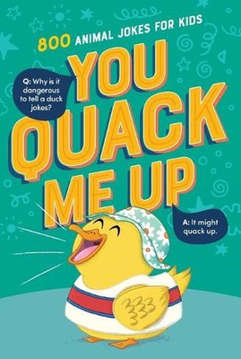 You Quack Me Up: 800 Animal Jokes for Kids by Tommy Nelson Paperback ...