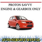 PROTON SAVVY ENGINE & GEARBOX ONLY WORKSHOP SERVICE REPAIR MANUAL~DVD ...