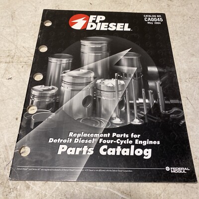 FP Diesel, Federal Mogul Catalog/ Manual CA0045, Detroit Diesel Four ...