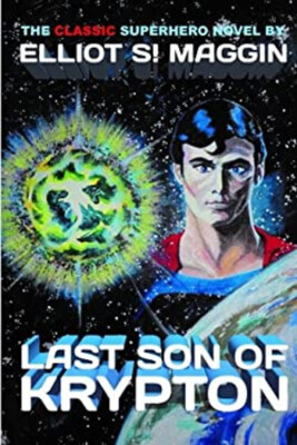 Last Son of Krypton Paperback Elliot Maggin 9781722244590| eBay