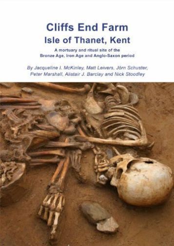 Wessex Archaeology Reports: Cliffs End Farm Isle of Thanet, Kent : A ...