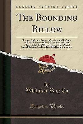 Bounding Billow : Being an Authentic Account of the Memorable Cruise of ...